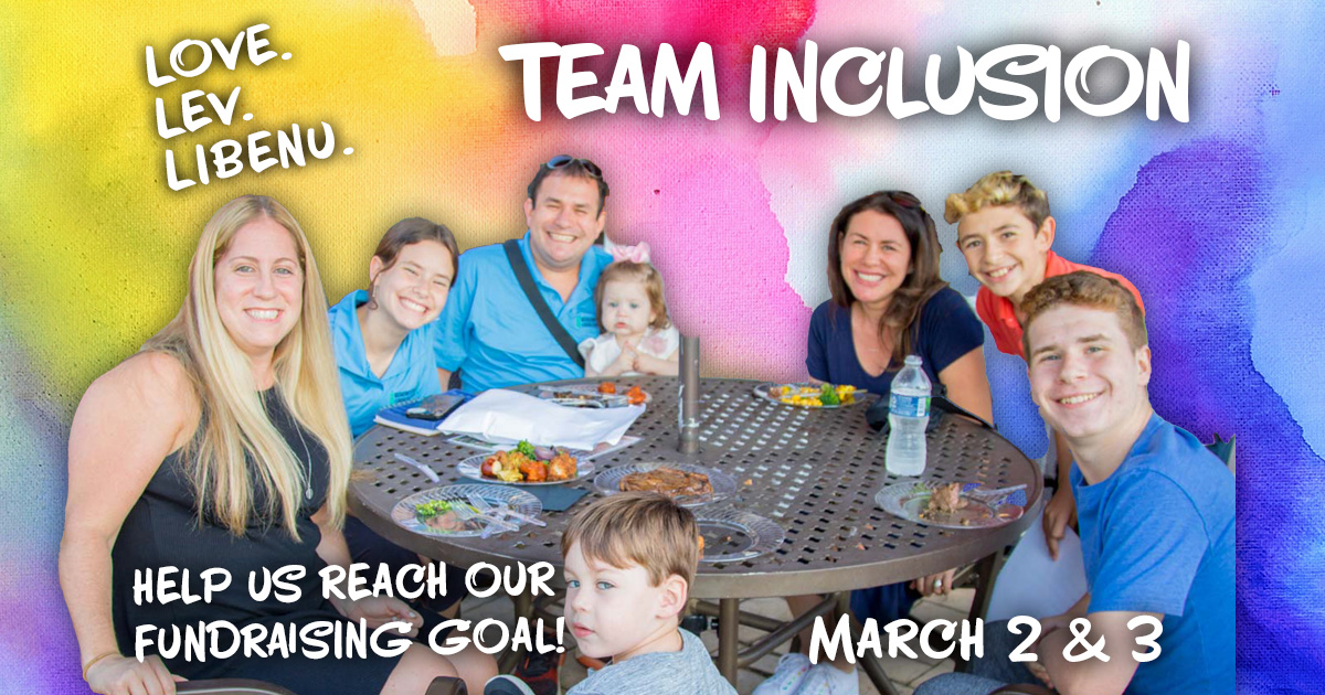 Love. Lev. Libenu. - Team Inclusion - Erenberg/Friedman Families